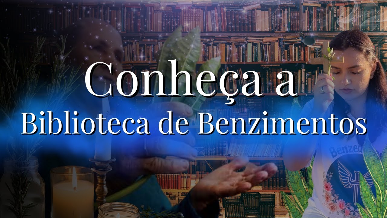 Conheça Biblioteca de Benzimentos - YouTube