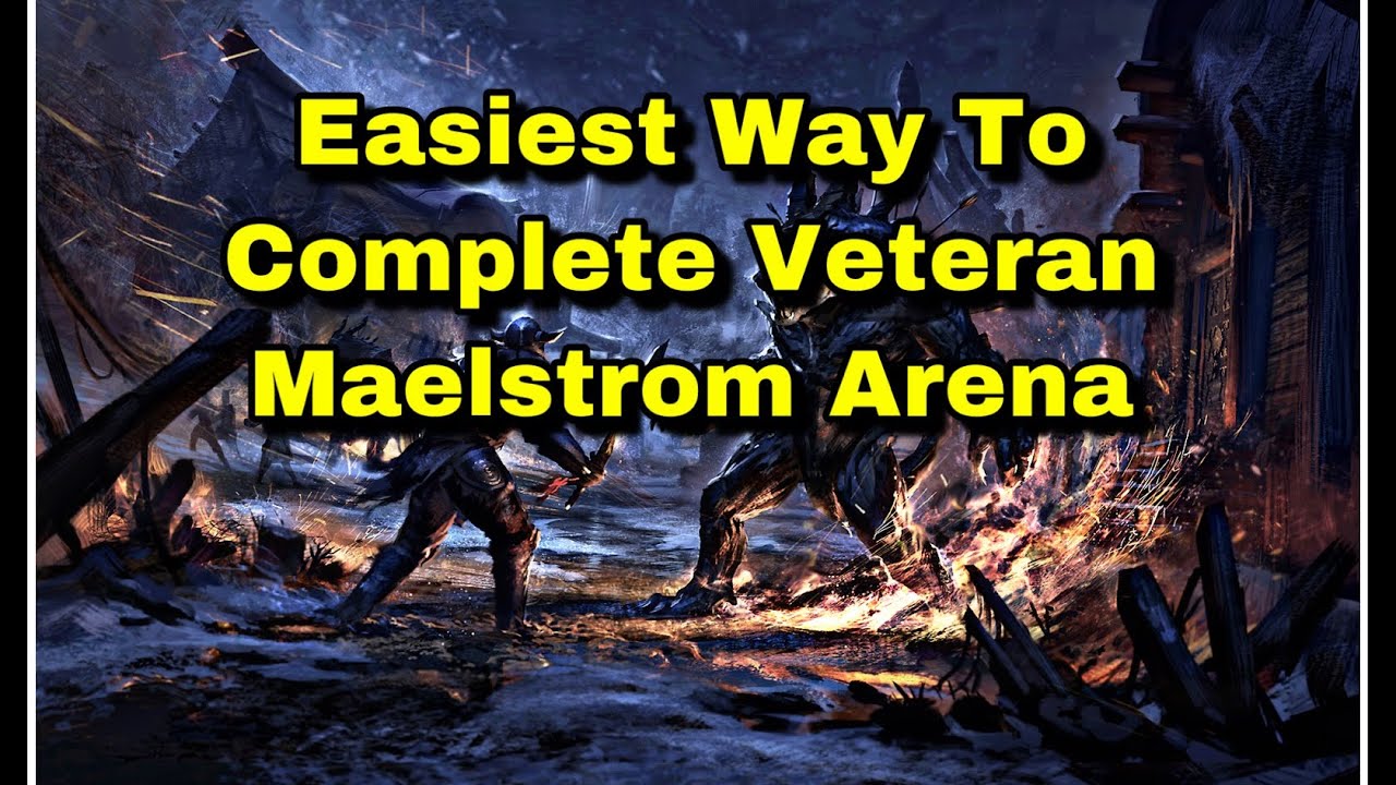 ESO: EASIEST WAY TO COMPLETE THE MAELSTROM ARENA!! (DETAILED GUIDE ...
