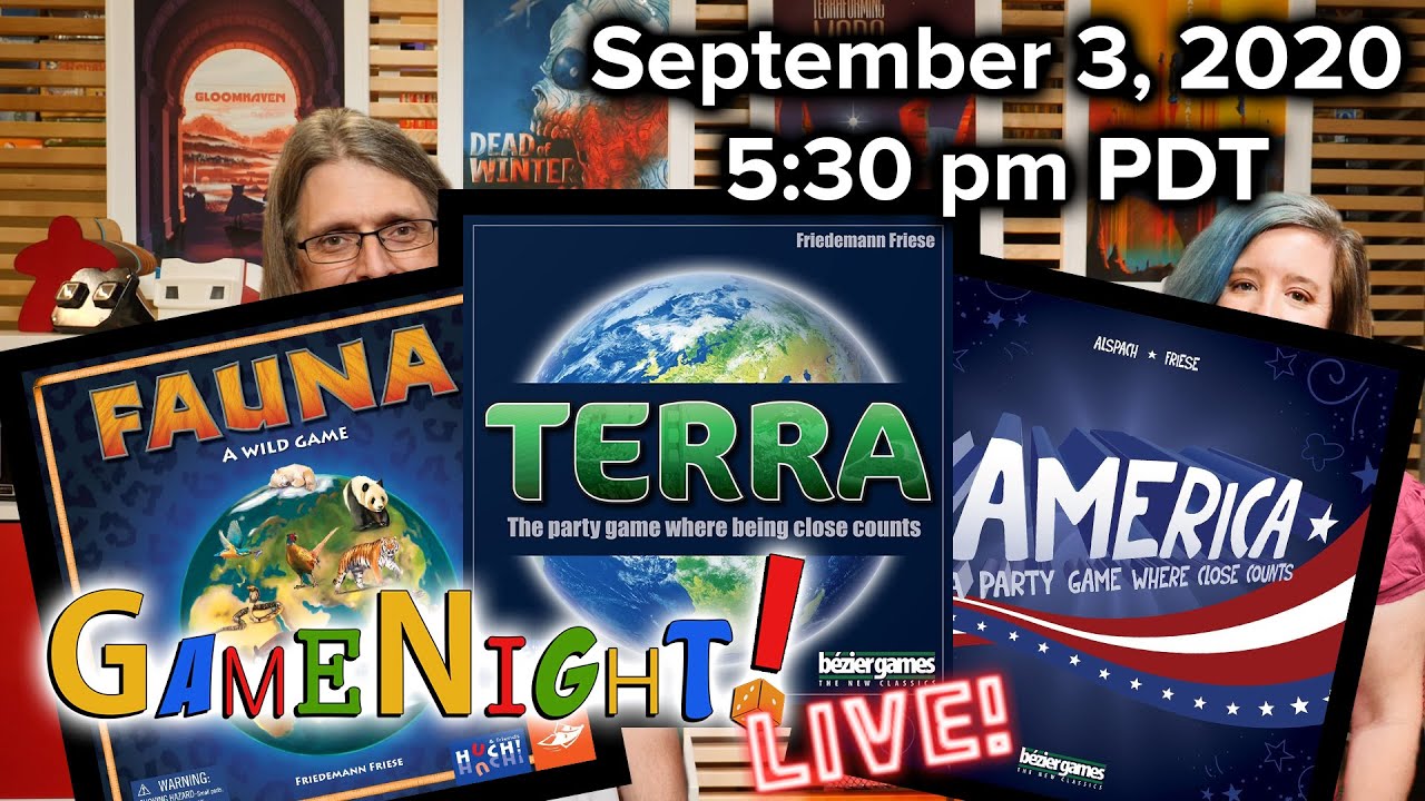Fauna, Terra & America - GameNight! Live!! September 3, 2020 5:30 pm ...