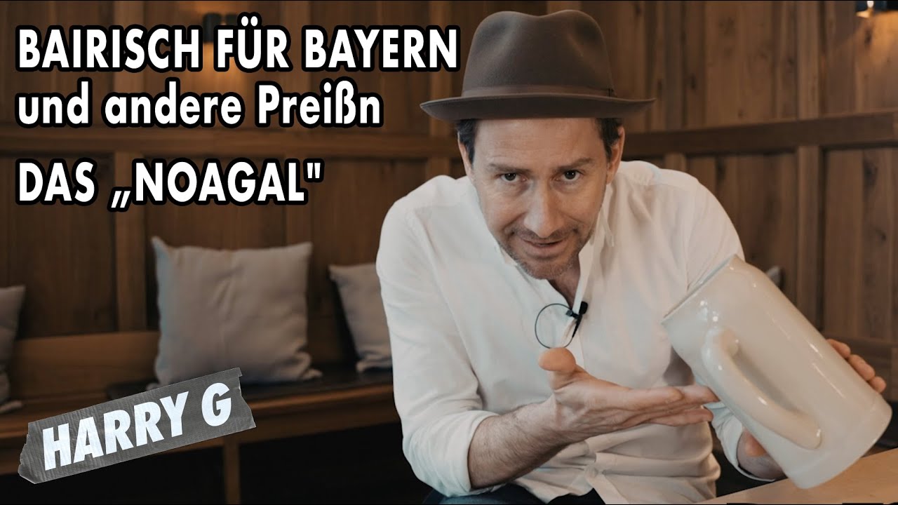 Bairisch für Bayern (und andere Preißn): Das NOAGAL - YouTube