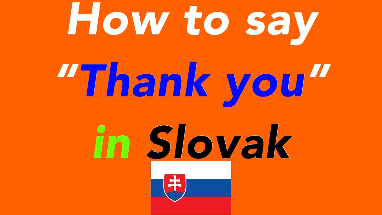How to say “Thank you.” in Slovak | How to speak “Thank you.” in Slovak ...