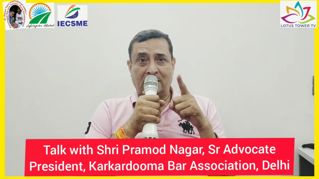 Talk with Shri Pramod Nagar, Sr Advocate, President, Karkardooma Bar ...