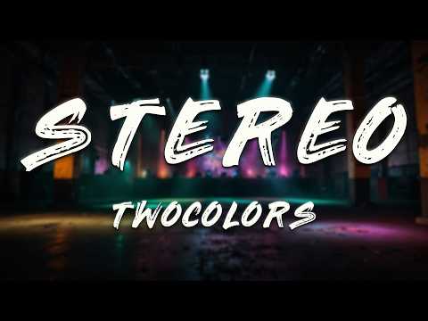 twocolors, Roe Byrne - Stereo (Lyrics)