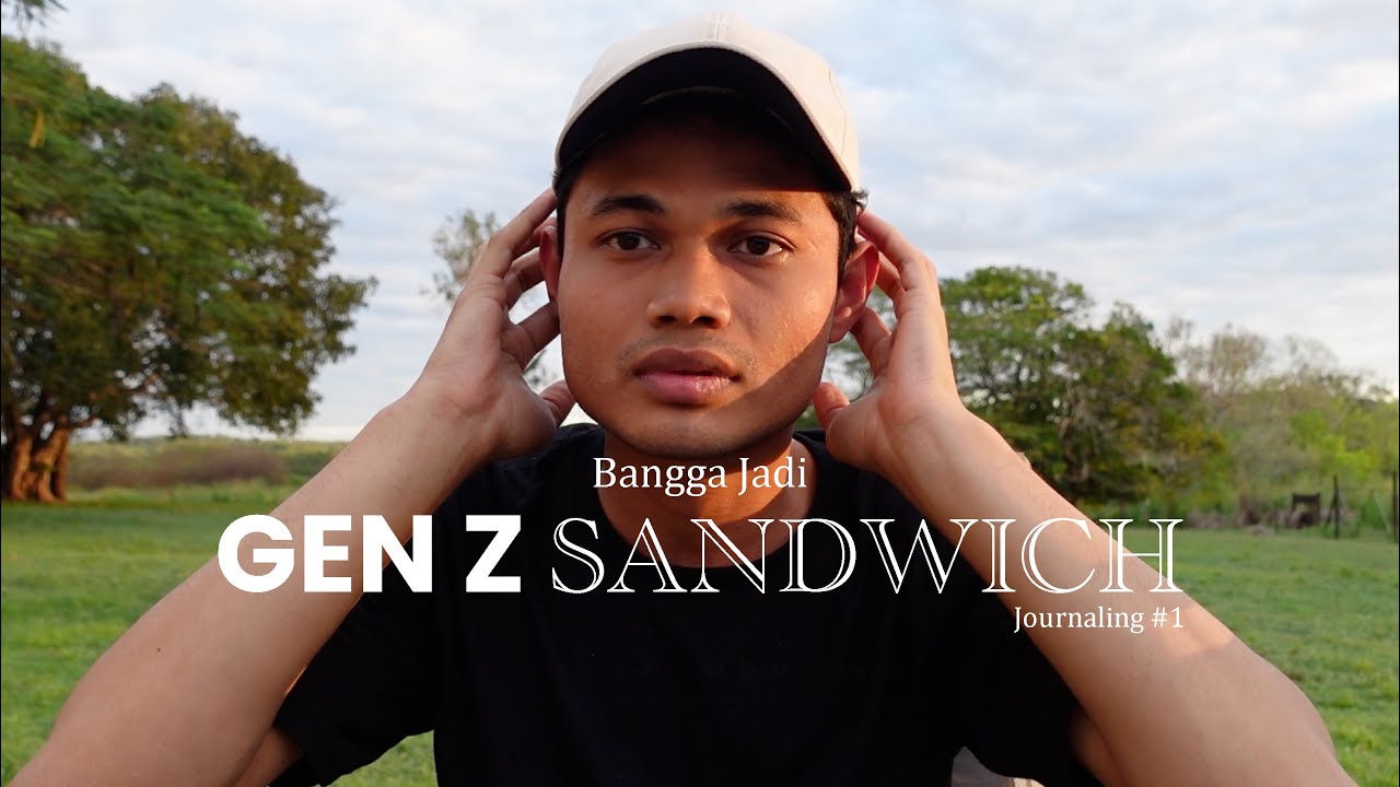 Bangga Jadi Gen Z Sandwich | Journaling #1 - YouTube