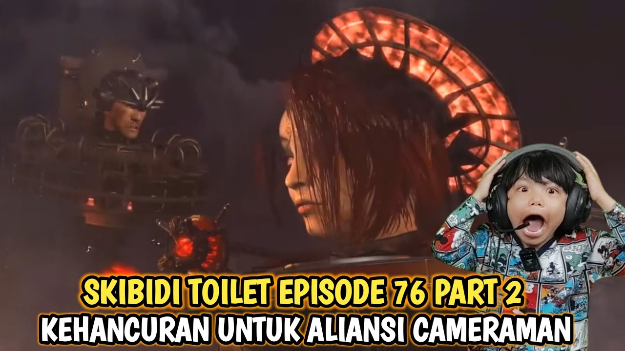 KEHANCURAN UNTUK ALIANSI CAMERAMAN || SKIBIDI TOILET EPISODE 76 PART 2 ...