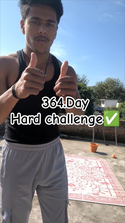 364+Day Hard challenge💪 start Let's go 👍#viralshort #trendingshorts #hardchallenge - YouTube