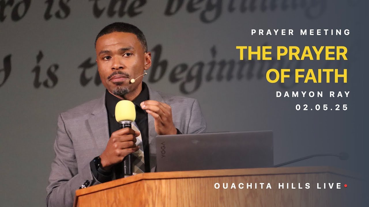 The Prayer of Faith - Damyon Ray | Prayer Meeting | Ouachita Hills ...