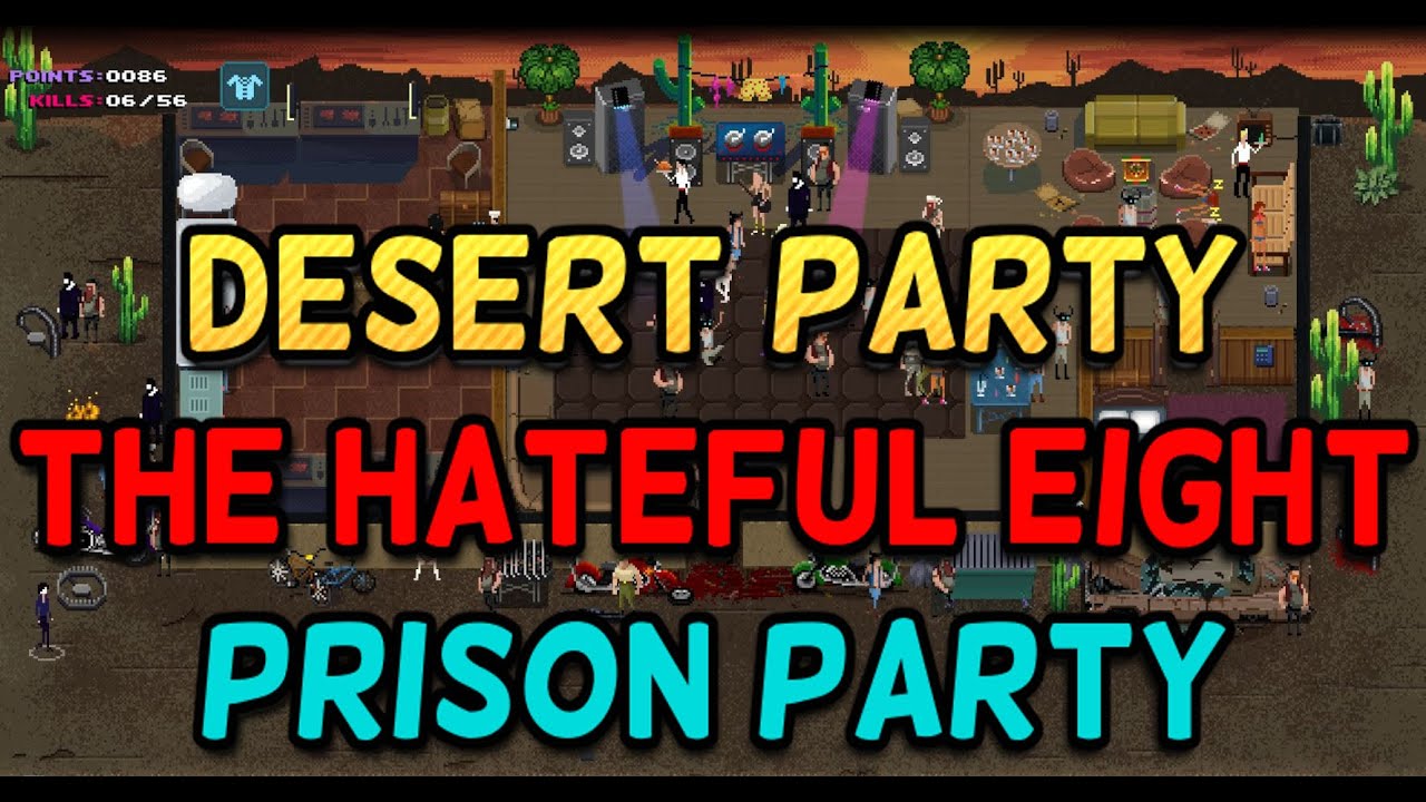 Party Hard Three Custom Maps - Desert Party, The Hateful Eight & Prison ...