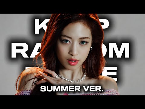 KPOP RANDOM DANCE SUMMER VER.