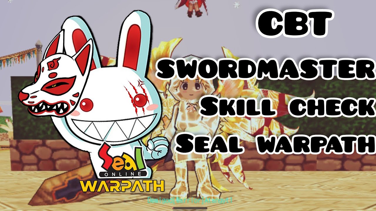 [CBT] SKILL CHECK SWORDMASTER 271 SEAL ONLINE PLUS WARPATH | SEAL ...