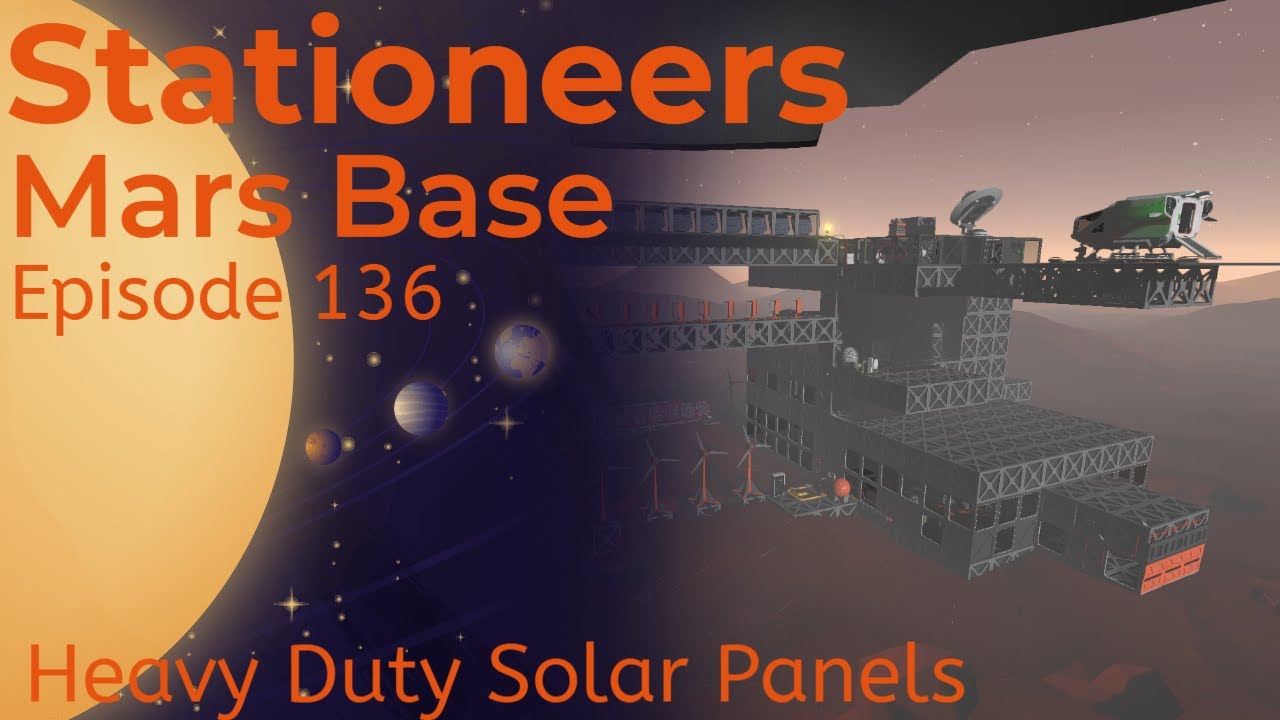 Stationeers: Mars Base - Part 136 Heavy Duty Solar Panels - YouTube