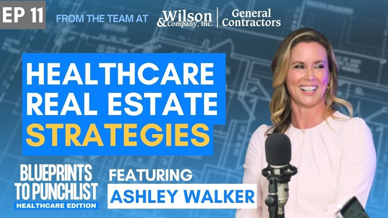 Healthcare Real Estate Strategies | Blueprints to Punch List ...
