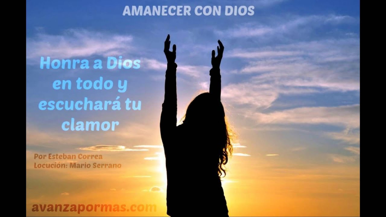 176 - HONRA A DIOS EN TODO y Escuchará Tu Clamor Reflexion Cristiana ...