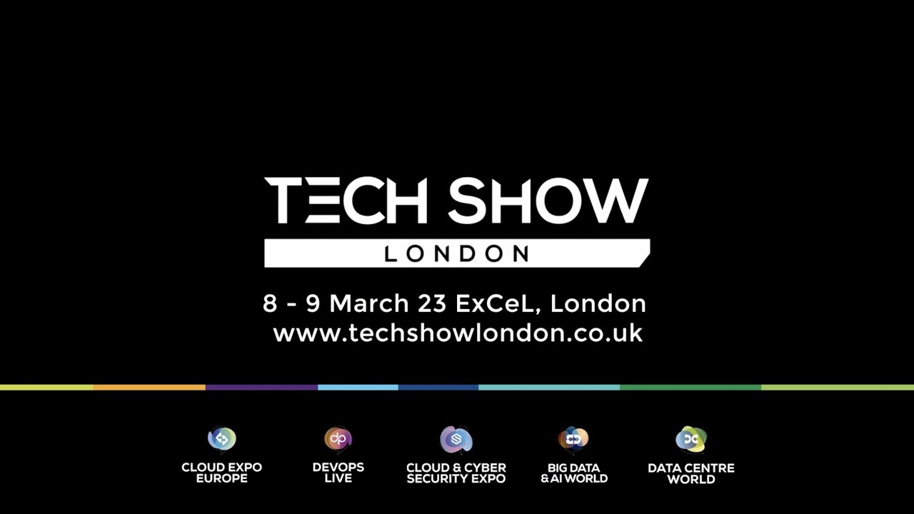 Tech Show London | 8-9 March 2023 | ExCeL London - YouTube