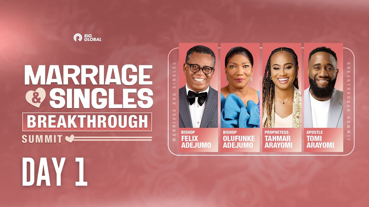 MARRIAGE AND SINGLES BREAKTHROUGH SUMMIT | DAY 1 - YouTube