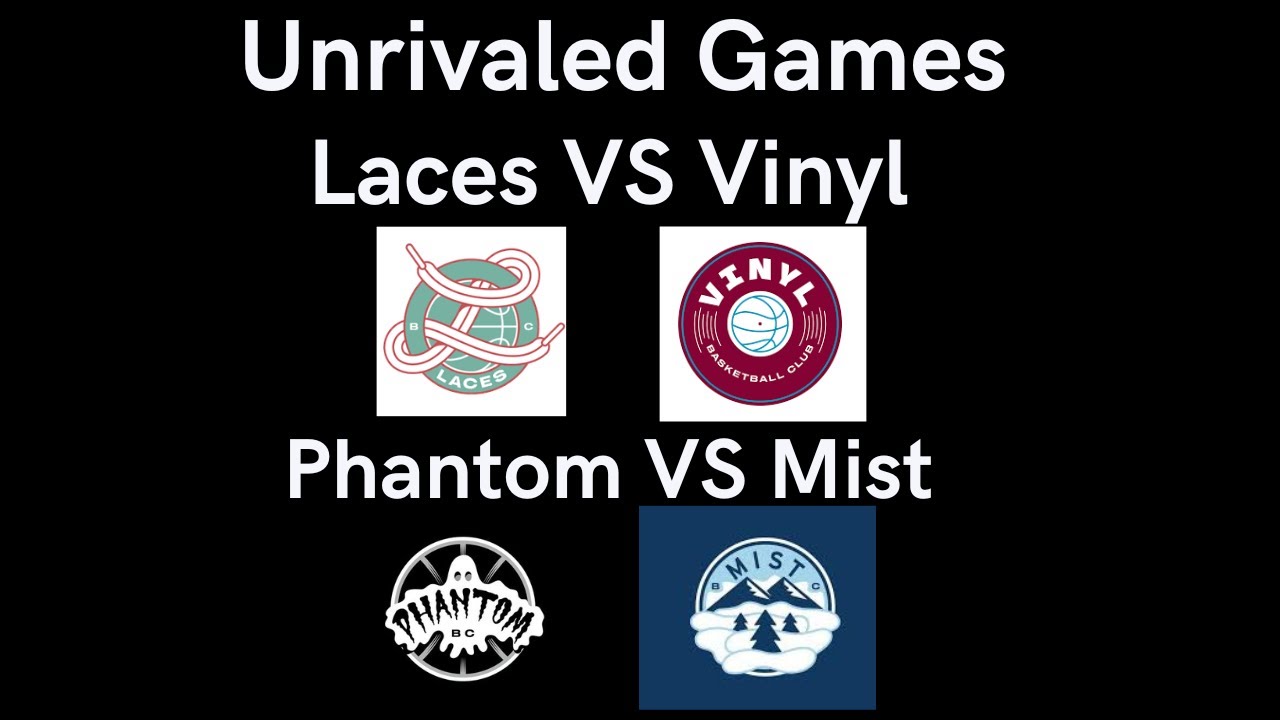Unrivaled Games Laces VS Vinyl / Phantom VS Mist - YouTube