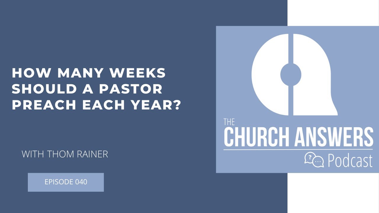 #040 How Many Weeks Should a Pastor Preach Each Year? - YouTube