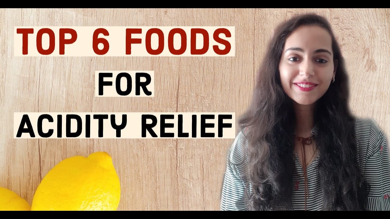 Foods for acidity relief (Top 6 foods for acidity) - YouTube
