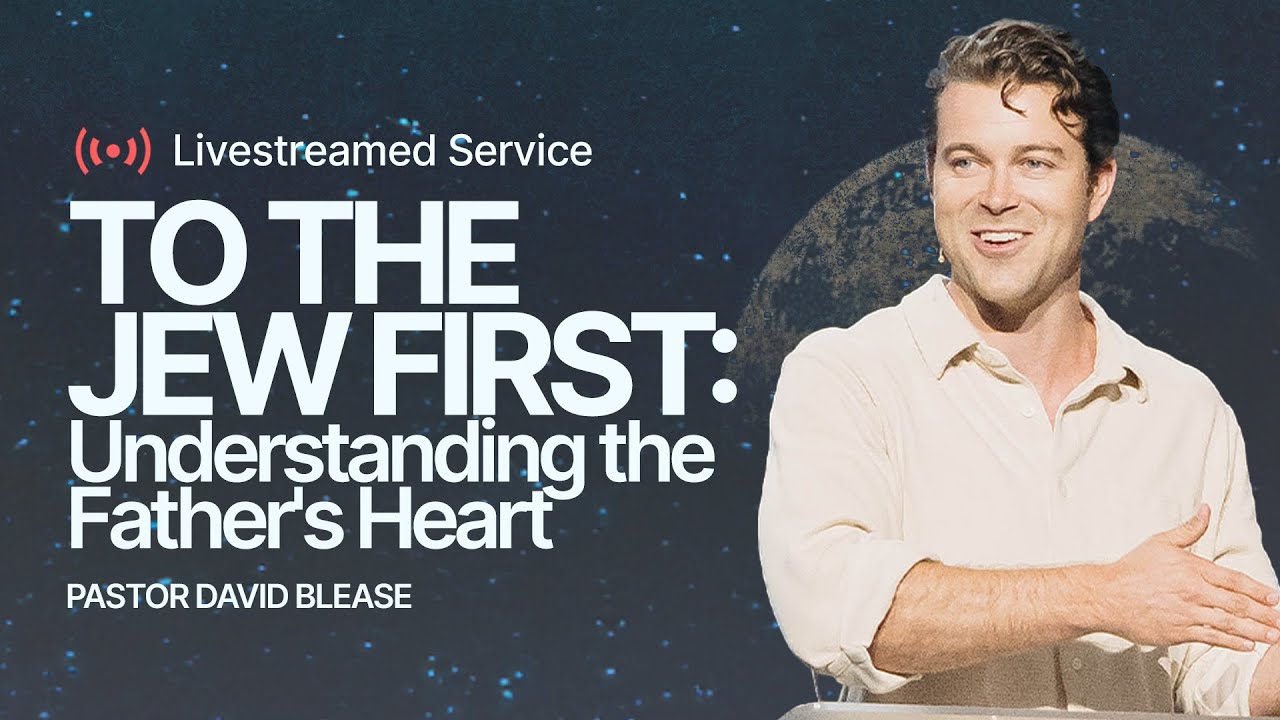Gateway Church Live | “To the Jew First: Understanding the Father's ...