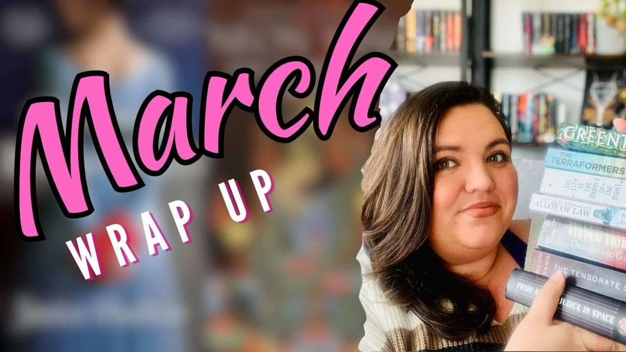March Wrap Up | 2025 | Jane Austen Retellings, Trans Rights Readathon ...