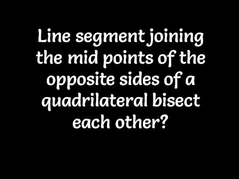 line segment joining the mid points of the opposite sides of a ...