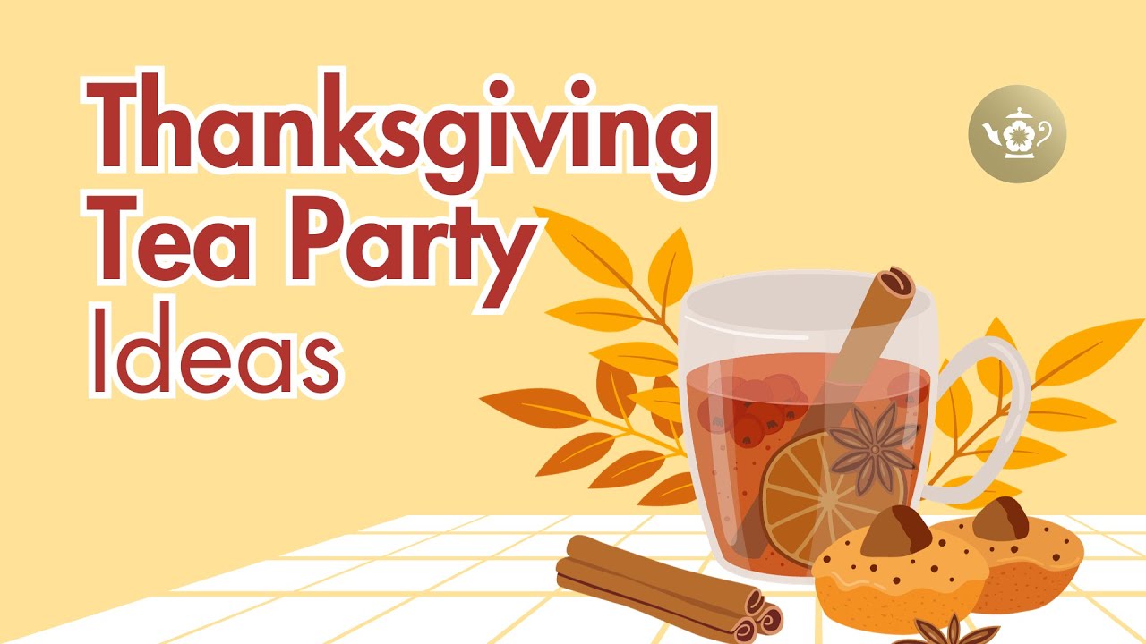 Thanksgiving Tea Party Ideas (2023) - YouTube