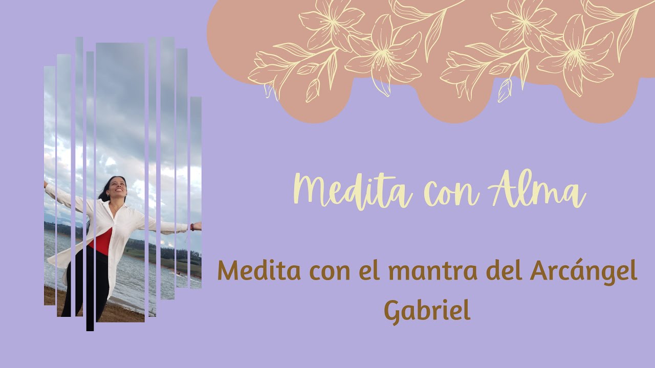 Medita con el mantra del Arcángel Gabriel - YouTube