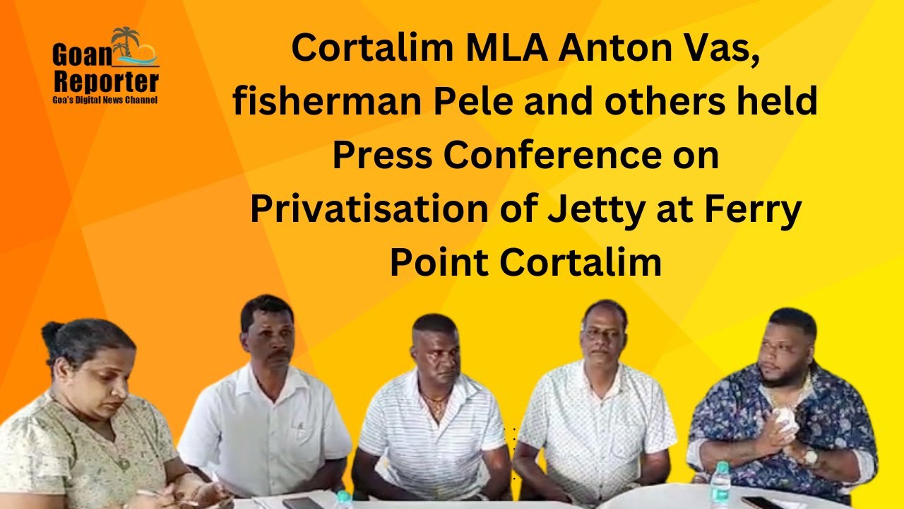 Goan Reporter: MLA Anton Vas and fishermen Pele Press Briefing on ...