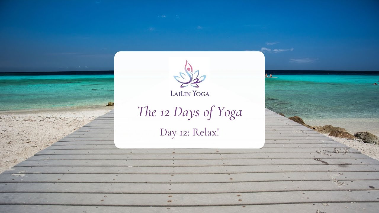 Day 12: Relax! (The 12 Days of Yoga) - YouTube
