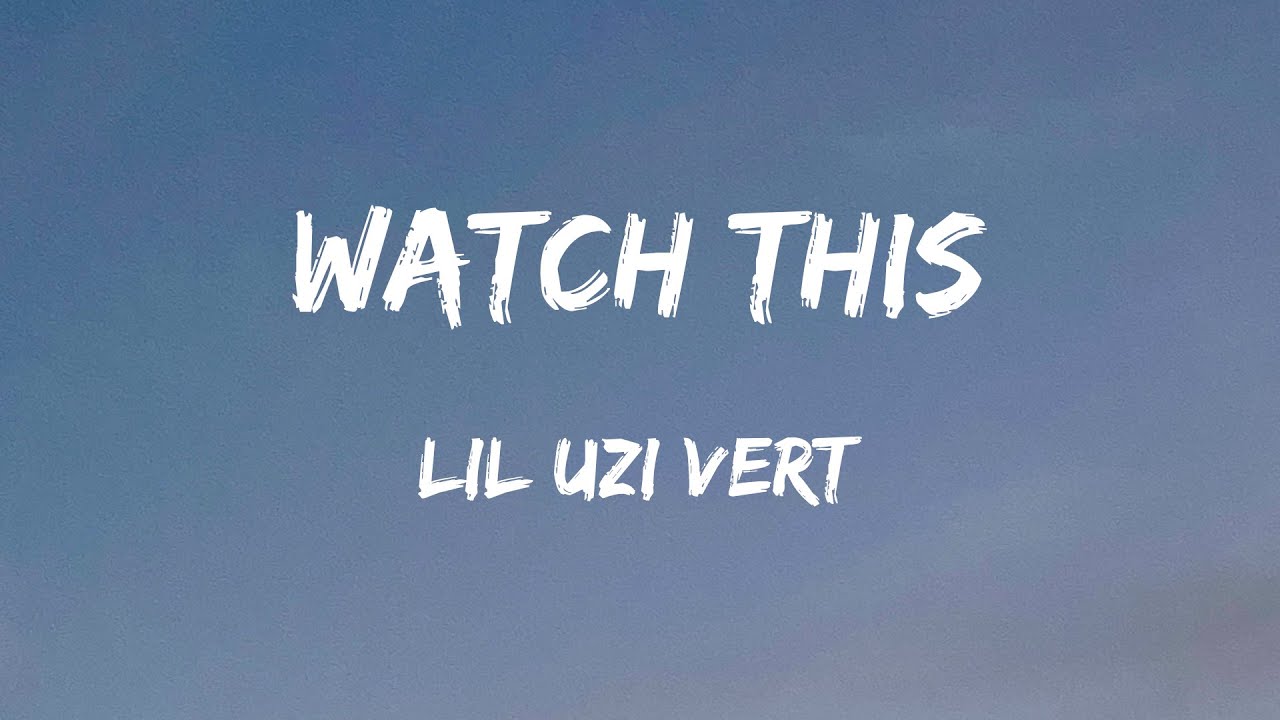 Lil Uzi Vert - Watch This (Lyrics) - Metro Boomin, The Weeknd & 21 ...