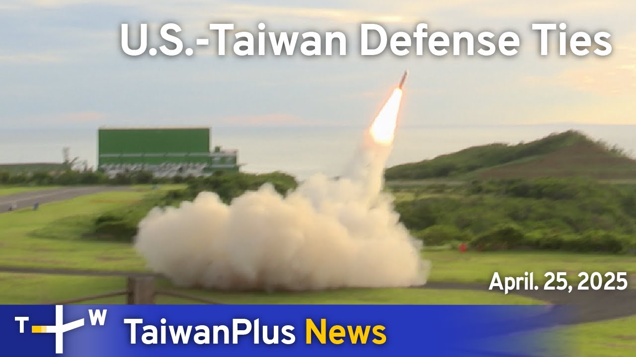 U.S.-Taiwan Defense Ties, TaiwanPlus News – 18:00, April 24, 2025｜TaiwanPlus News - YouTube