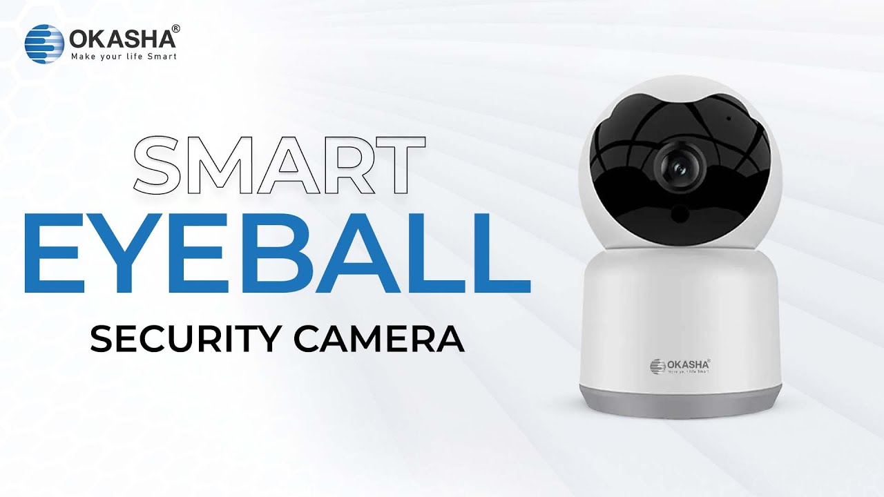 Okasha Smart Eyeball Security Camera! - YouTube