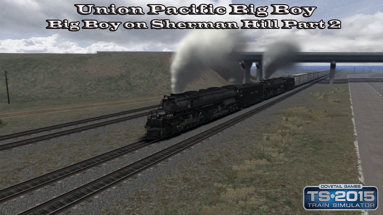 Train Simulator 2015 - SS - Union Pacific Big Boy - Big Boy on Sherman ...