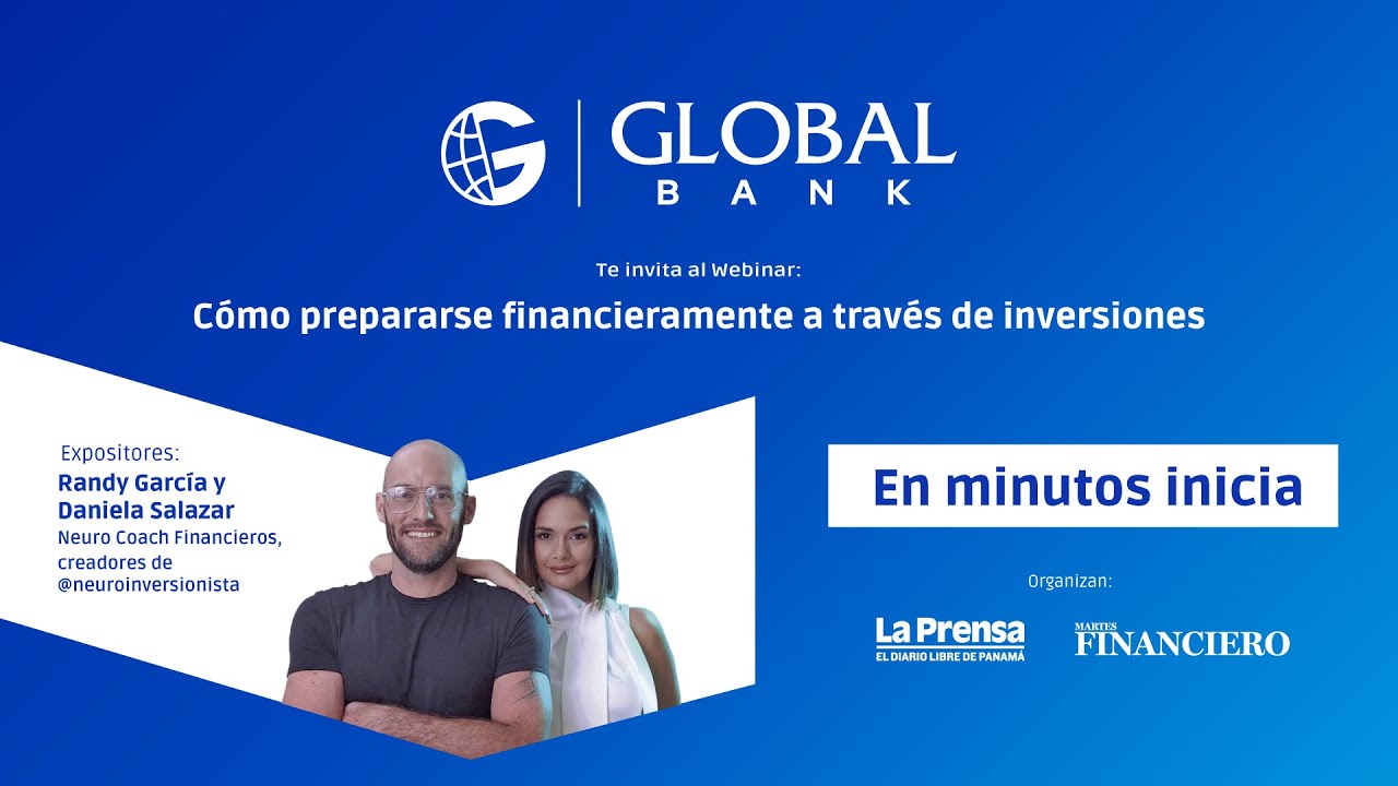 Global Bank presenta: Cómo prepararse financieramente a través de ...