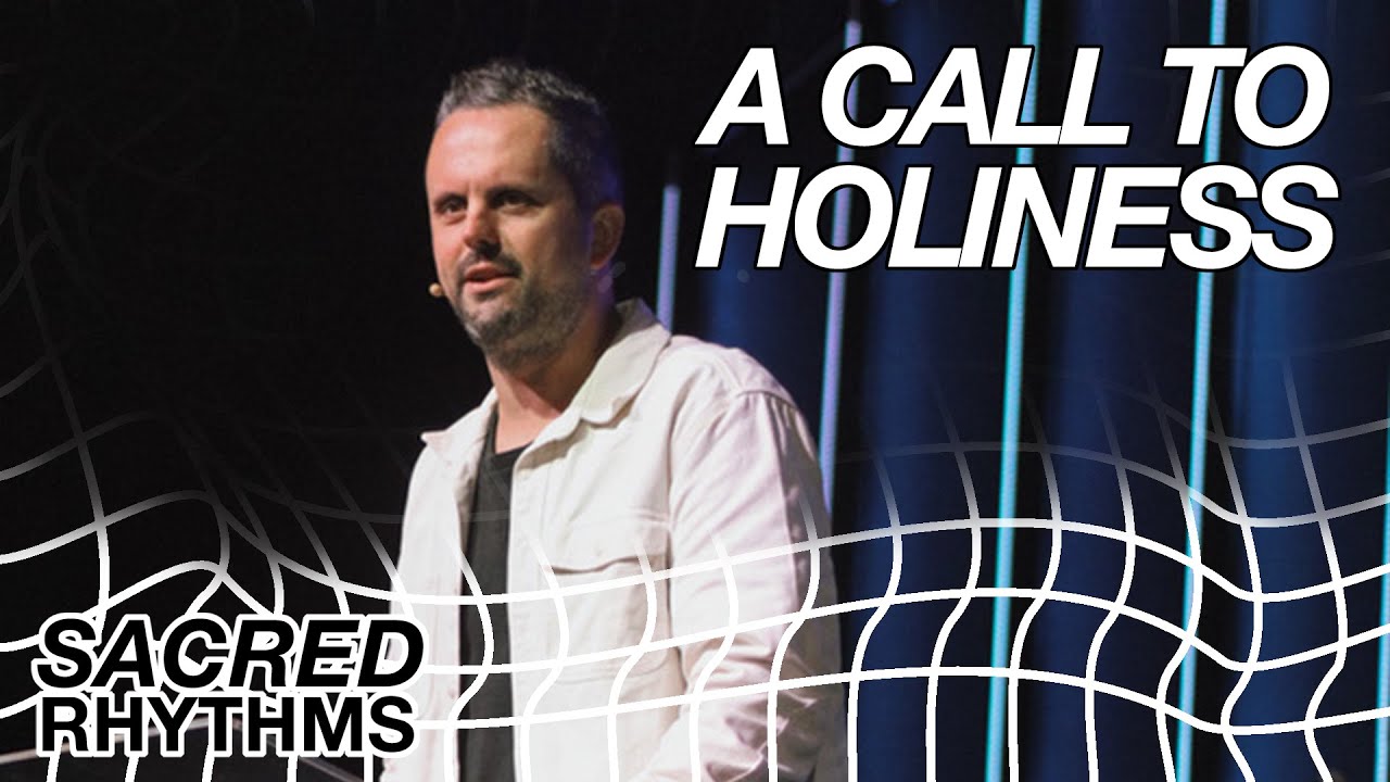 THE CALL TO HOLINESS // Sacred Rhythms // Pastor Taylor Murray - YouTube