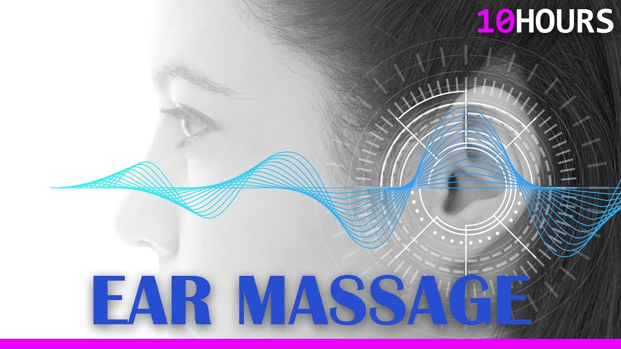 Ear Massage - 10 hours of soothing noise to help heal your ears and ...