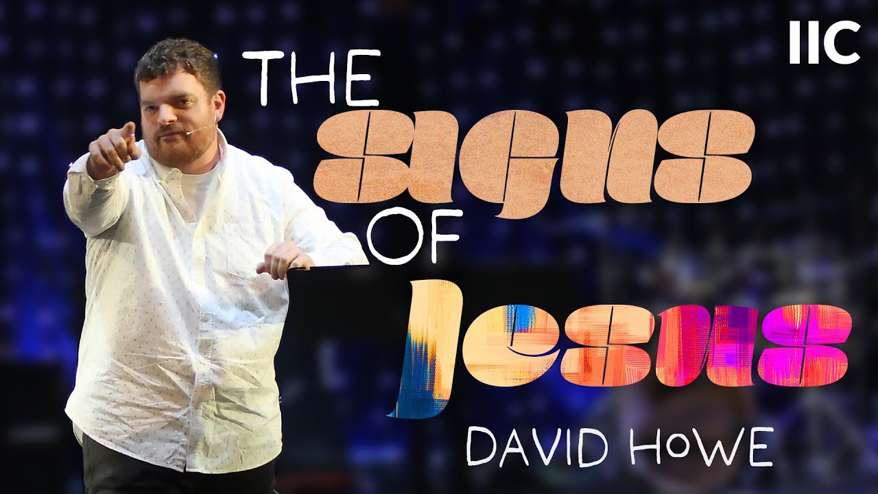 The Signs of Jesus-Pastor David Howe - YouTube