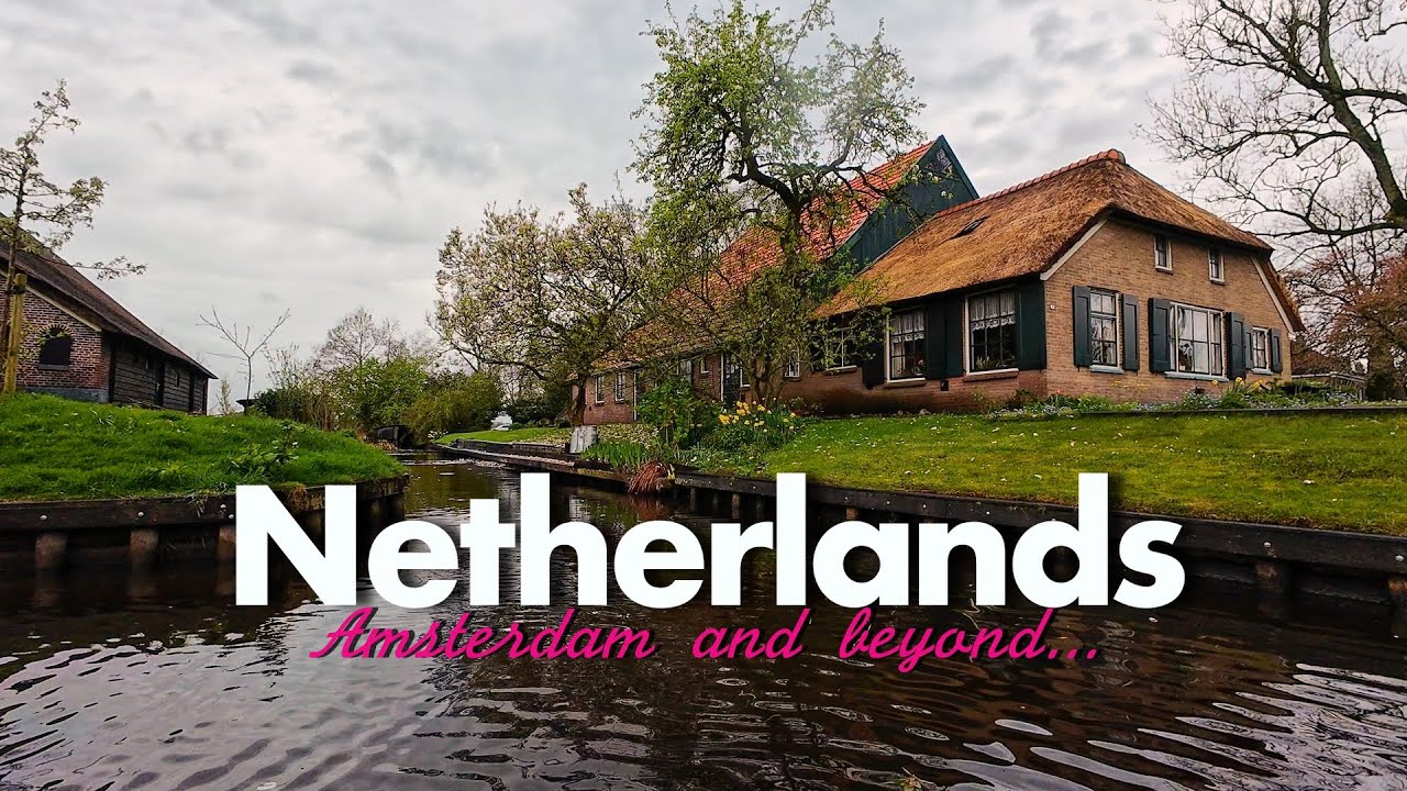 Visiting Netherlands:Four major destinations in 4 days | Amsterdam and ...