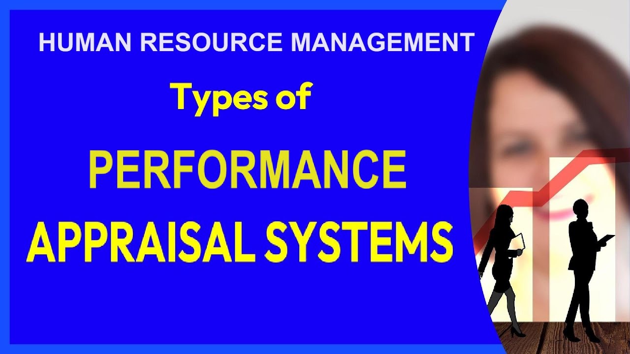 Types of PERFORMANCE APPRAISAL SYSTEMS - YouTube