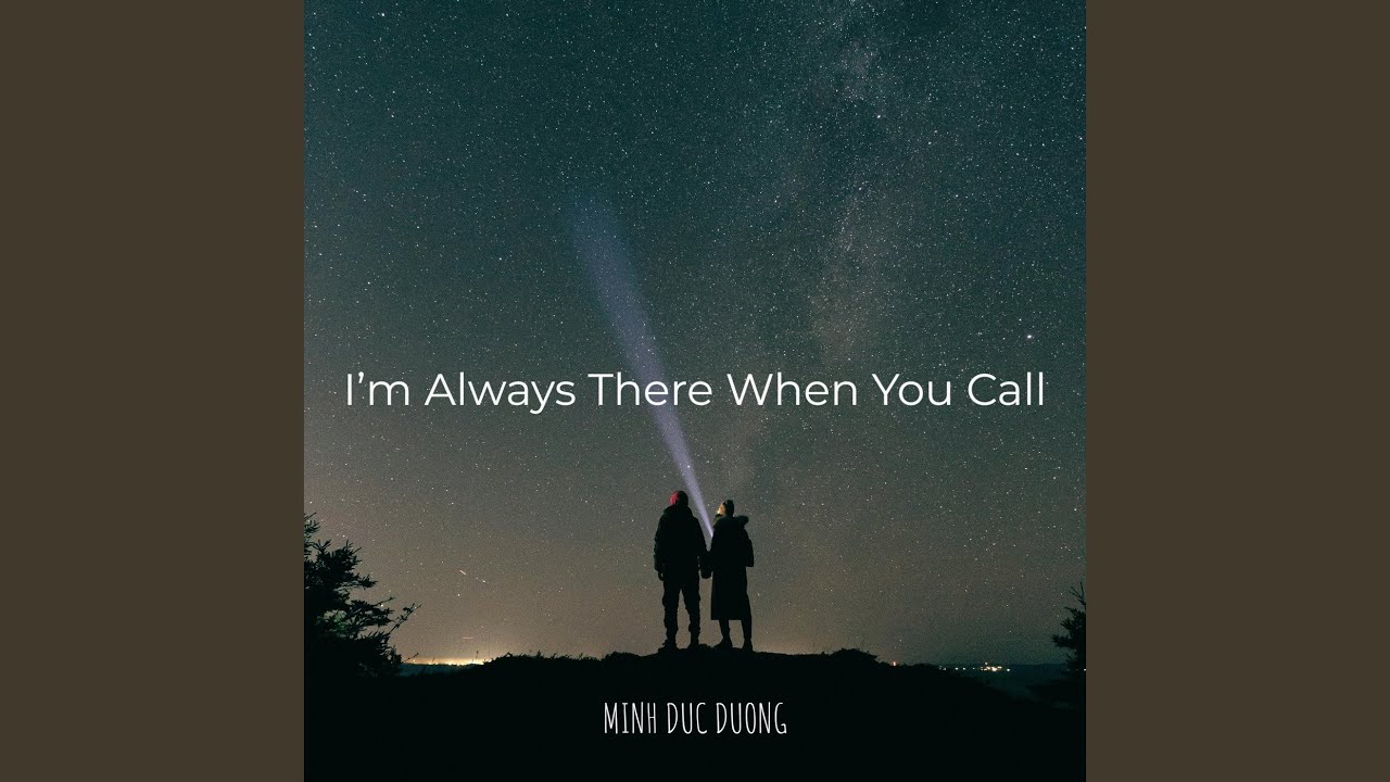 I’m Always There When You Call - YouTube