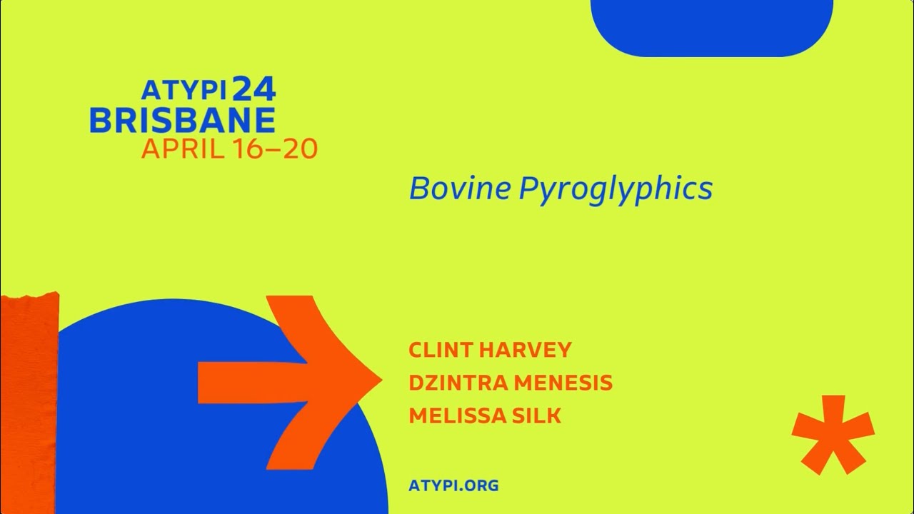 ATypI Brisbane 2024 | Clint Harvey Dzintra Menesis Melissa Silk | Bovine Pyroglyphics - YouTube