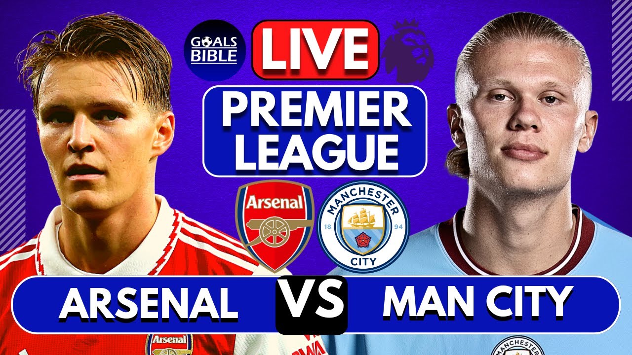🔴ARSENAL vs MANCHESTER CITY LIVE | PREMIER LEAGUE | Full Match LIVE ...