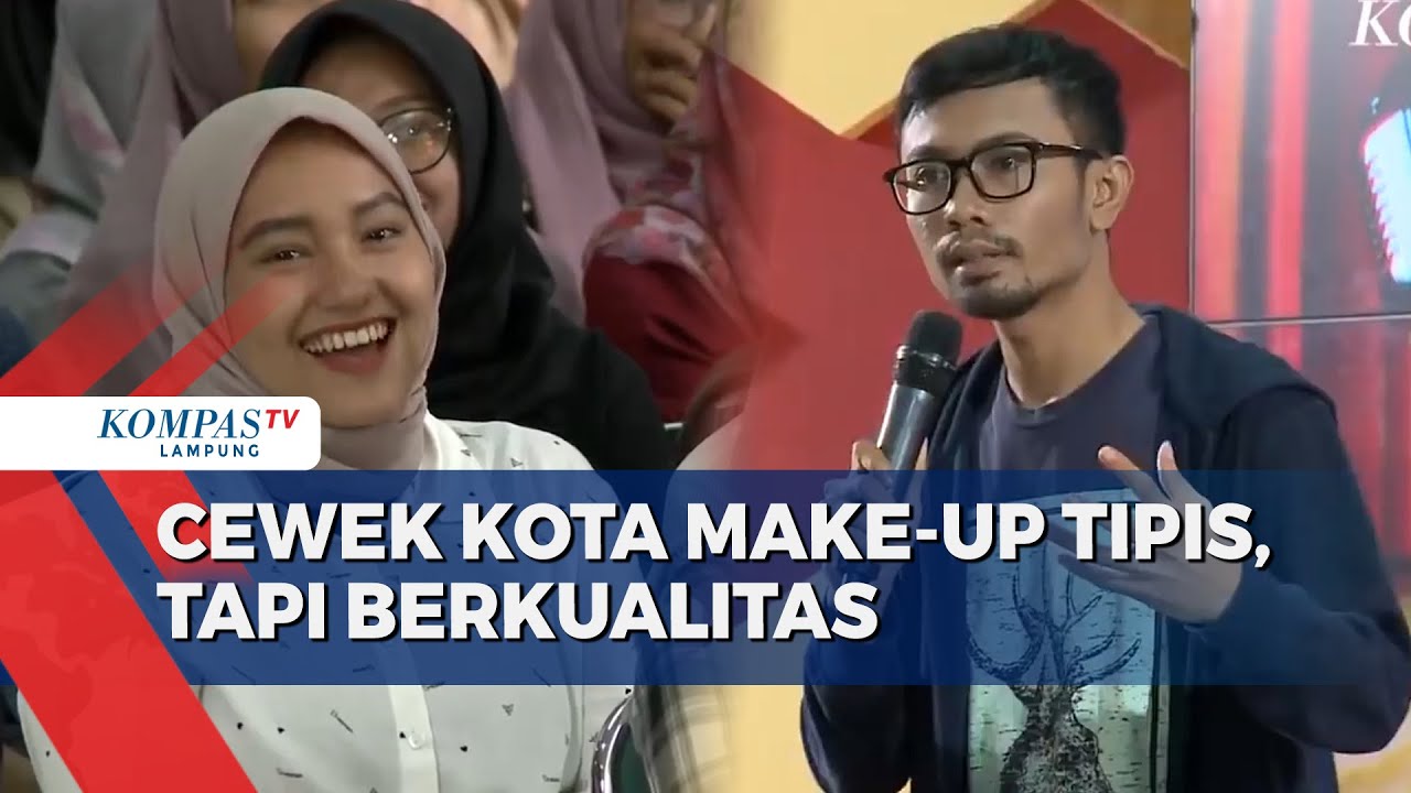 Stand Up Riwan Remin: Di Kampus Cewek Kota Make-up Tipis dan Cewek ...