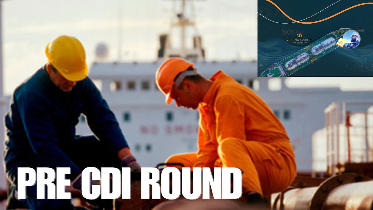Pre-CDI safety round. Preparing the vessel for CDI inspection in ...