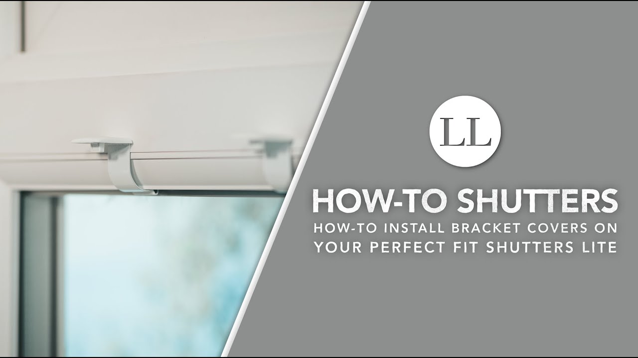 How to Install Bracket Covers on Your Perfect Fit Shutters Lite | How ...
