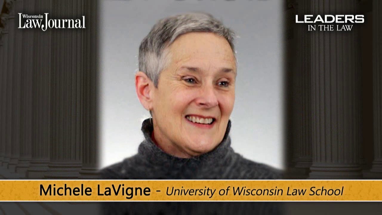 Leaders in the Law - Michele LaVigne - University of Wisconsin Law ...