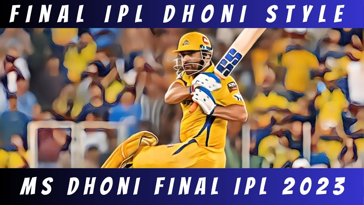 MS Dhoni Final IPL 2023 - YouTube