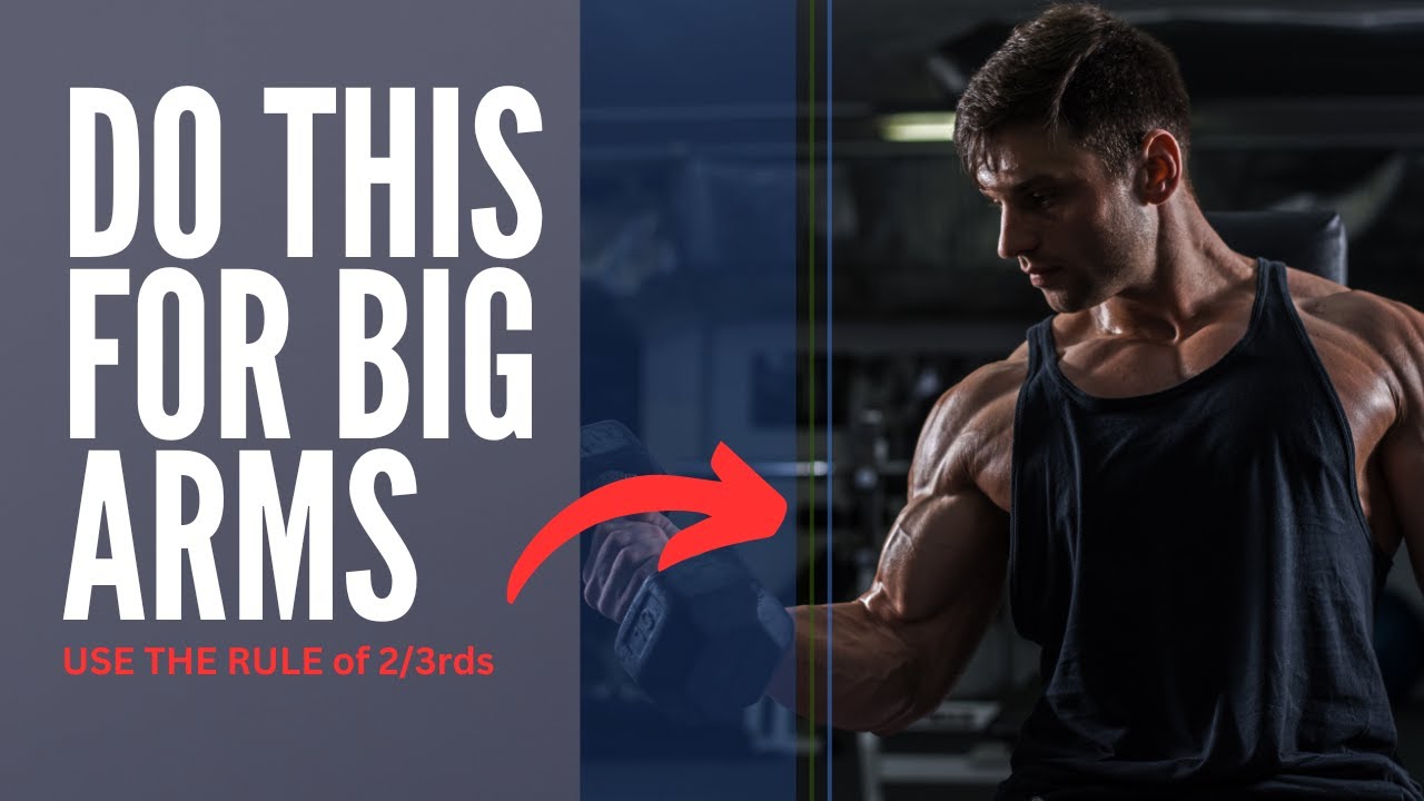Want BIGGER ARMS Do THIS Rule Of 2 3rds YouTube