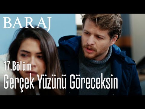 Gerçek yüzünü göreceksin - Baraj 17. Bölüm