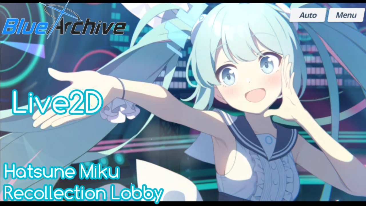 Hatsune Miku Recollection Lobby (Live2D) | Blue Archive (EN) - YouTube